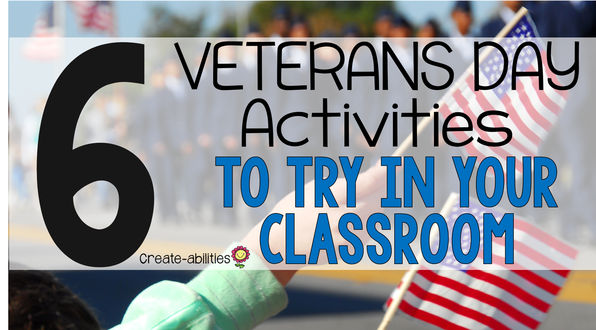 6 Awesome Veterans Day Activities - Create-Abilities